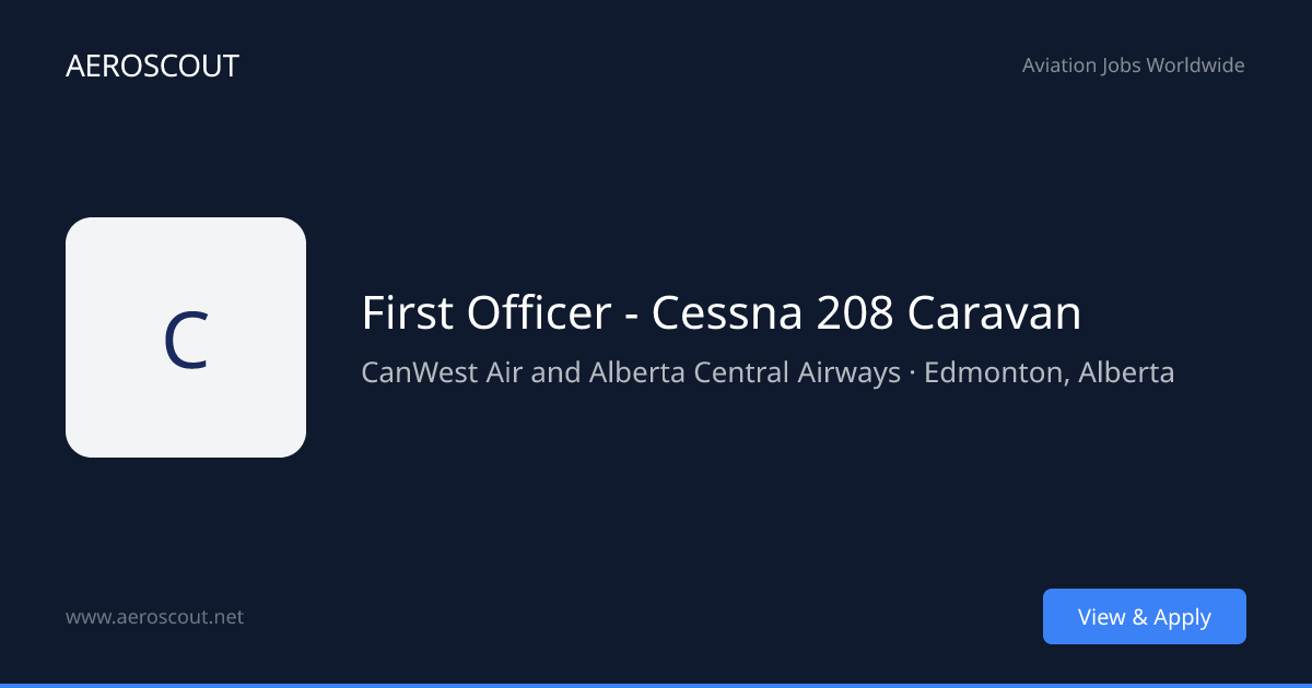 First Officer - Cessna 208 Caravan at CanWest Air and Alberta Central ...